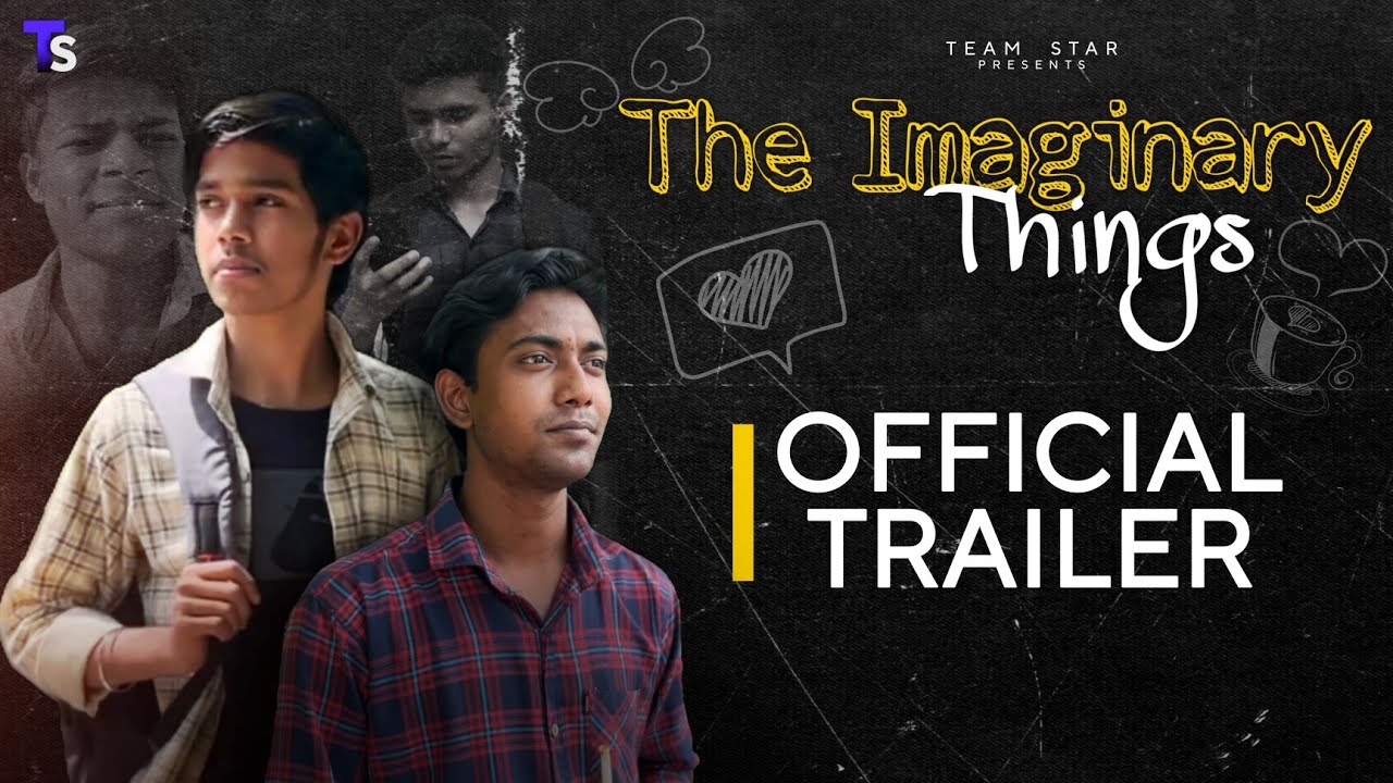 The Imaginary Things | Official Trailer | Team Star - YouTube