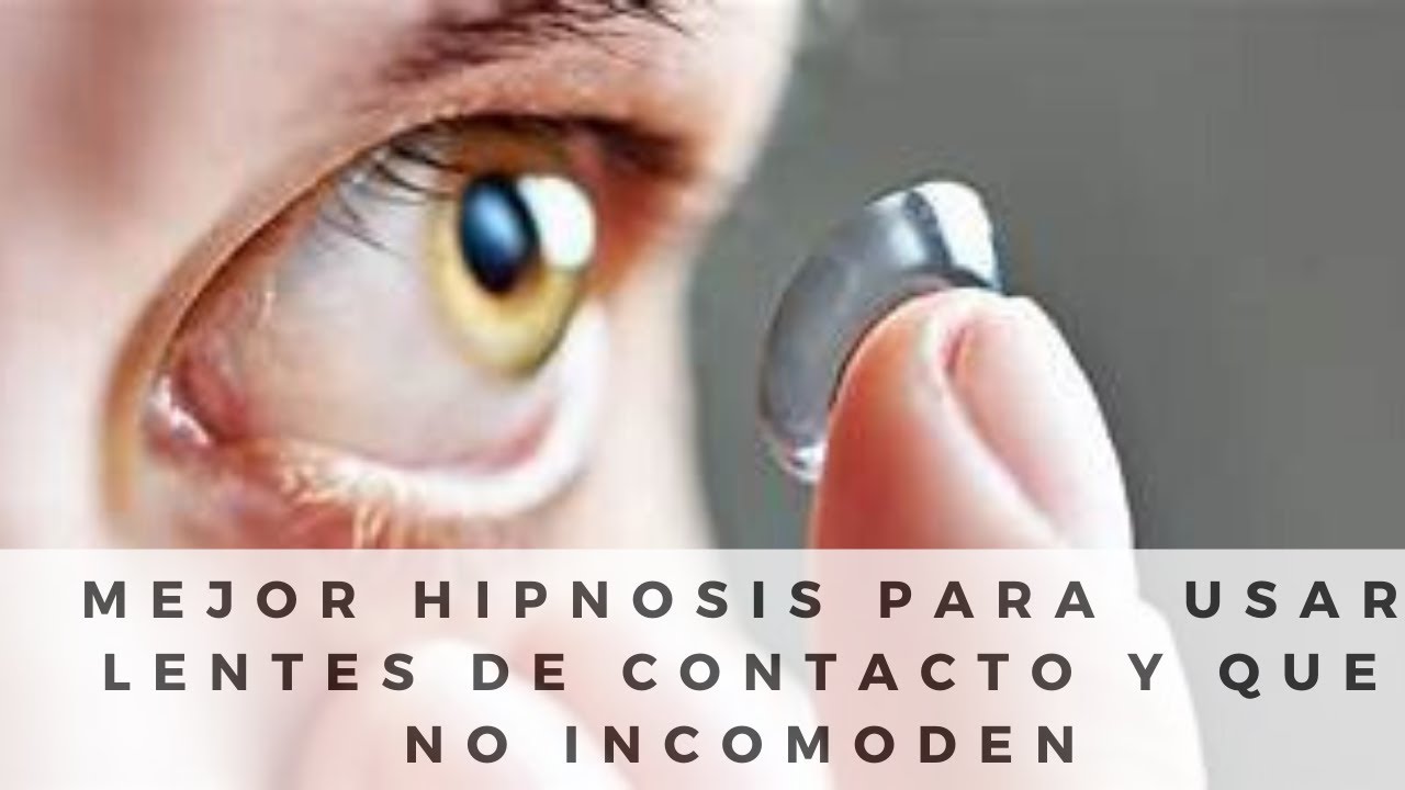 Hipnosis para Usar Lentes de Contacto con Facilidad | Supera el Miedo y ...