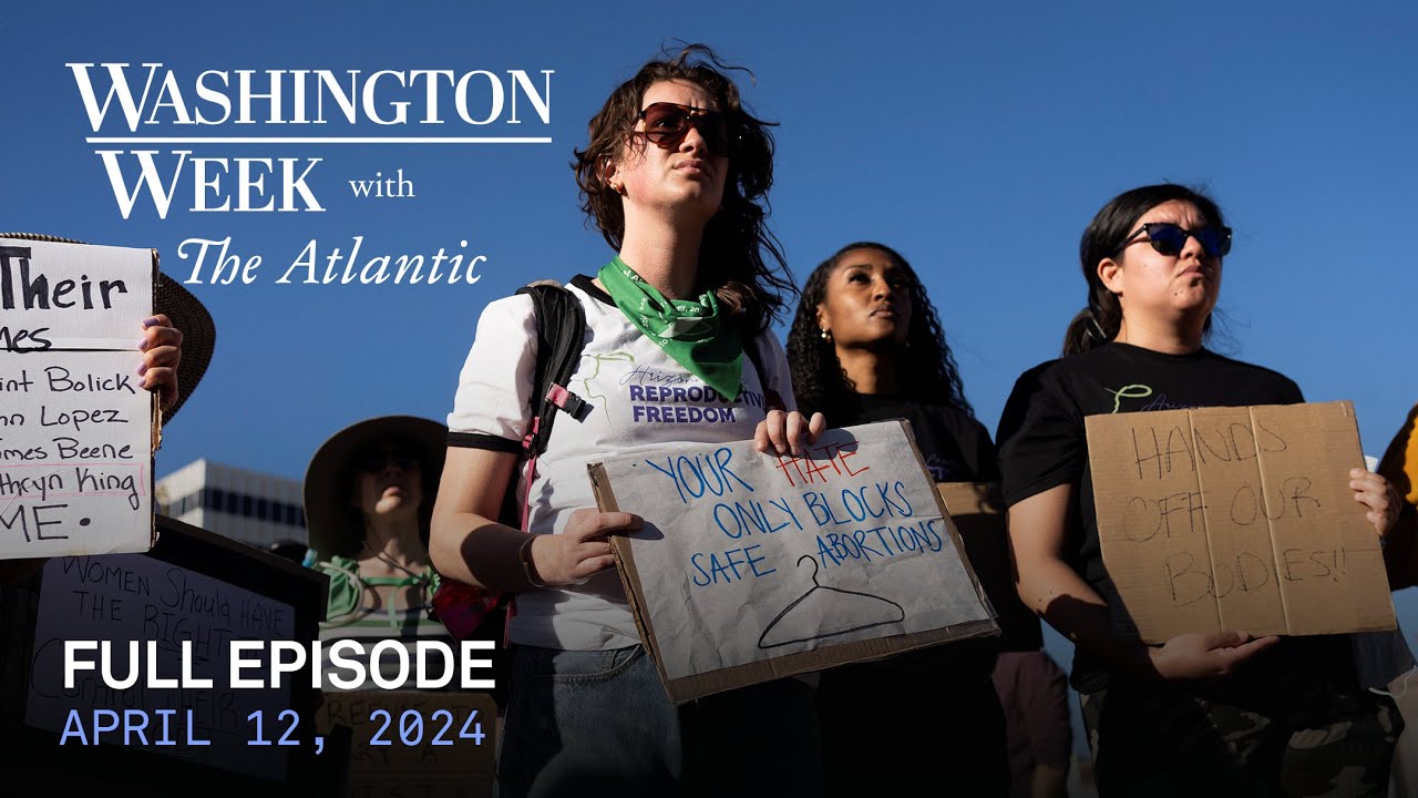 Washington Week with The Atlantic full episode, 4/12/24 - YouTube
