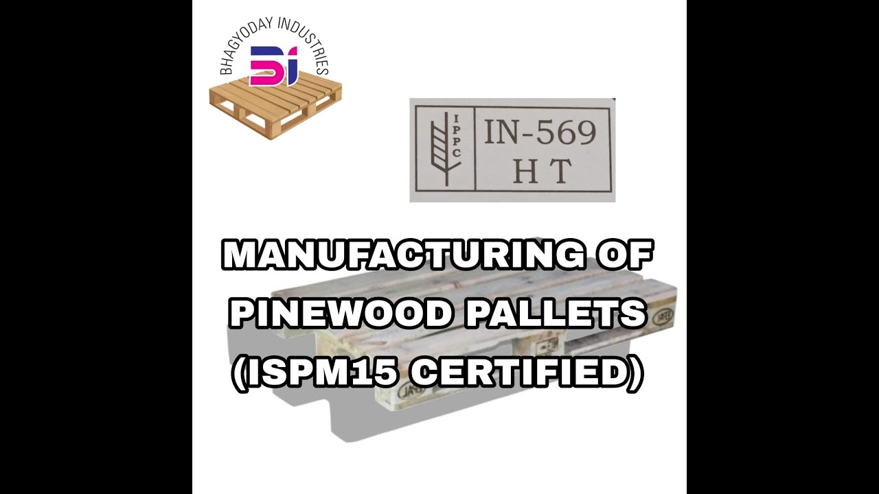 MANUFACTURING OF PINEWOOD PALLETS (ISPM15 CERTIFIED) BY BHAGYODAY ...