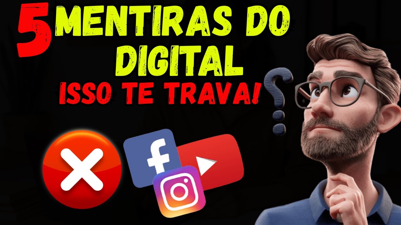 As 5 Mentiras Que Deixa todo iniciante Travado no Digital - YouTube
