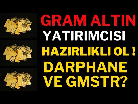 Gram Altın Yatırımcısı , Darphane Ve GMSTR Pazartesi Dikkat!