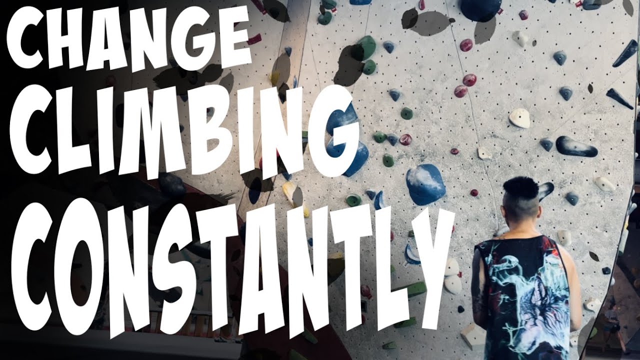 Change Climbing Constantly - YouTube