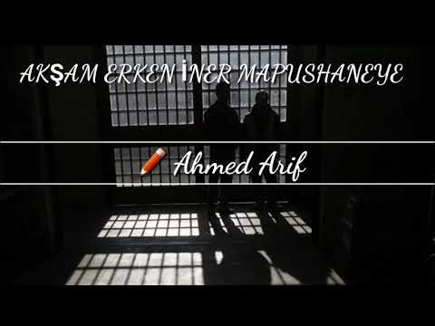 Ahmed Arif ✏ Akşam Erken İner Mapushaneye