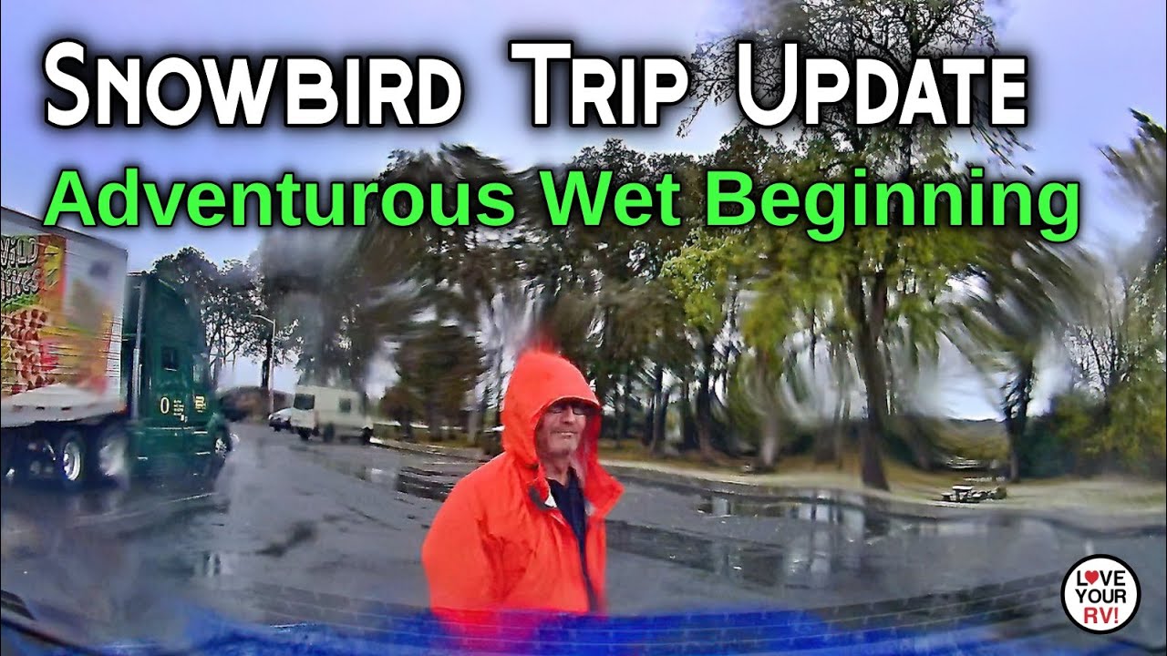Snowbird Trip Update - Adventurous Wet Beginning Early November 2022 ...