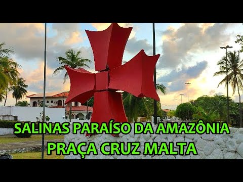 || Salinas Paraíso da Amazônia - PRAÇA CRUZ MALTA || - YouTube