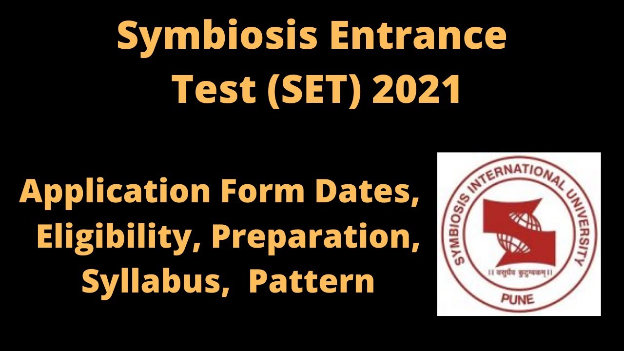 Symbiosis Entrance Test (SET) 2021: Application, Dates, Eligibility ...