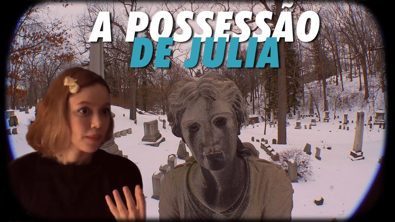 A POSSESSÃO DE JULIA: UM CASO REAL? - YouTube