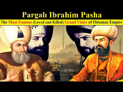 The Life Story of Pargali Ibrahim Pasha | Who was Pargali Ibrahim Pasha?