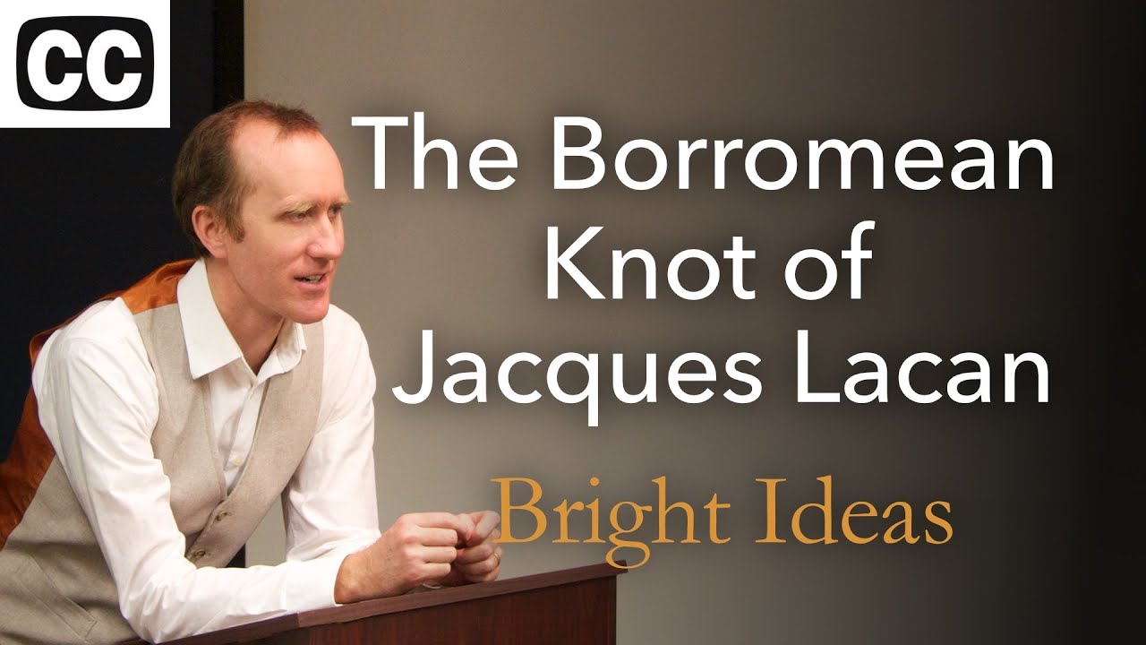 "The Borromean Knot of Jacques Lacan; Or, How to Beat Your Death Drive ...