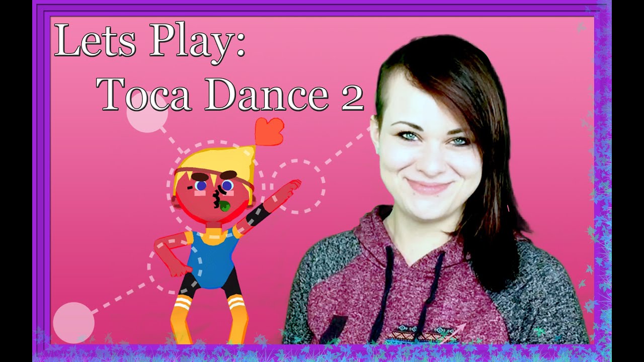 Let's play Toca Dance 2 - YouTube