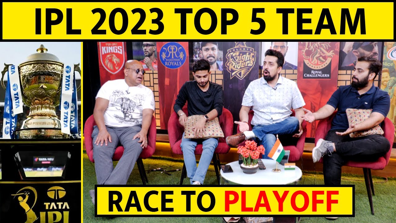🔴IPL 2023 TOP 5 TEAM ANALYSIS RACE TO PLAYOFF | #ipl2023 #rcb #csk #mi ...