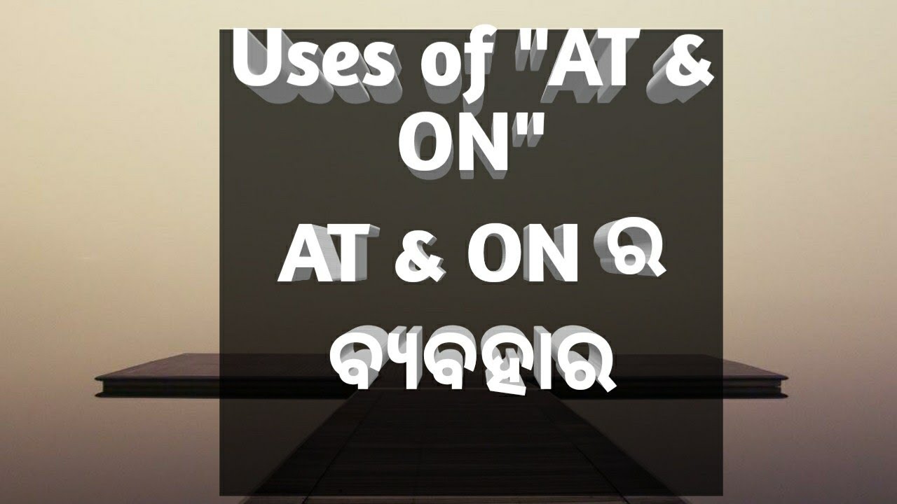 E. GRAMMAR Preposition(Uses of "AT" & "ON") - YouTube