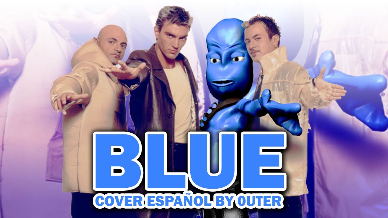 Eiffel 65 - Blue (Da Ba De)【Cover Español Latino】0uter - YouTube
