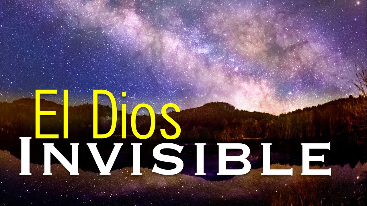 El Dios invisible en Jesús - YouTube