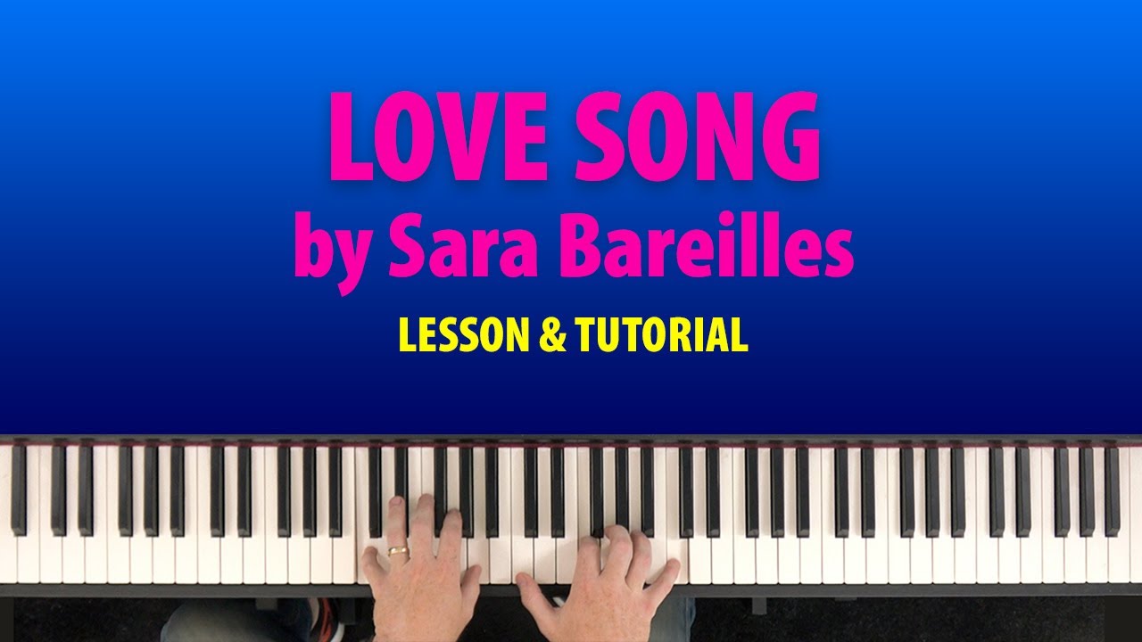How To Play Love Song by Sara Bareilles (Full Lesson & Tutorial) - YouTube