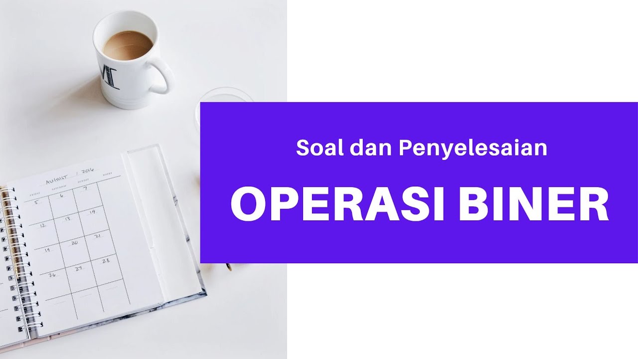 Operasi Biner (Contoh Soal & Penyelesaian) - YouTube