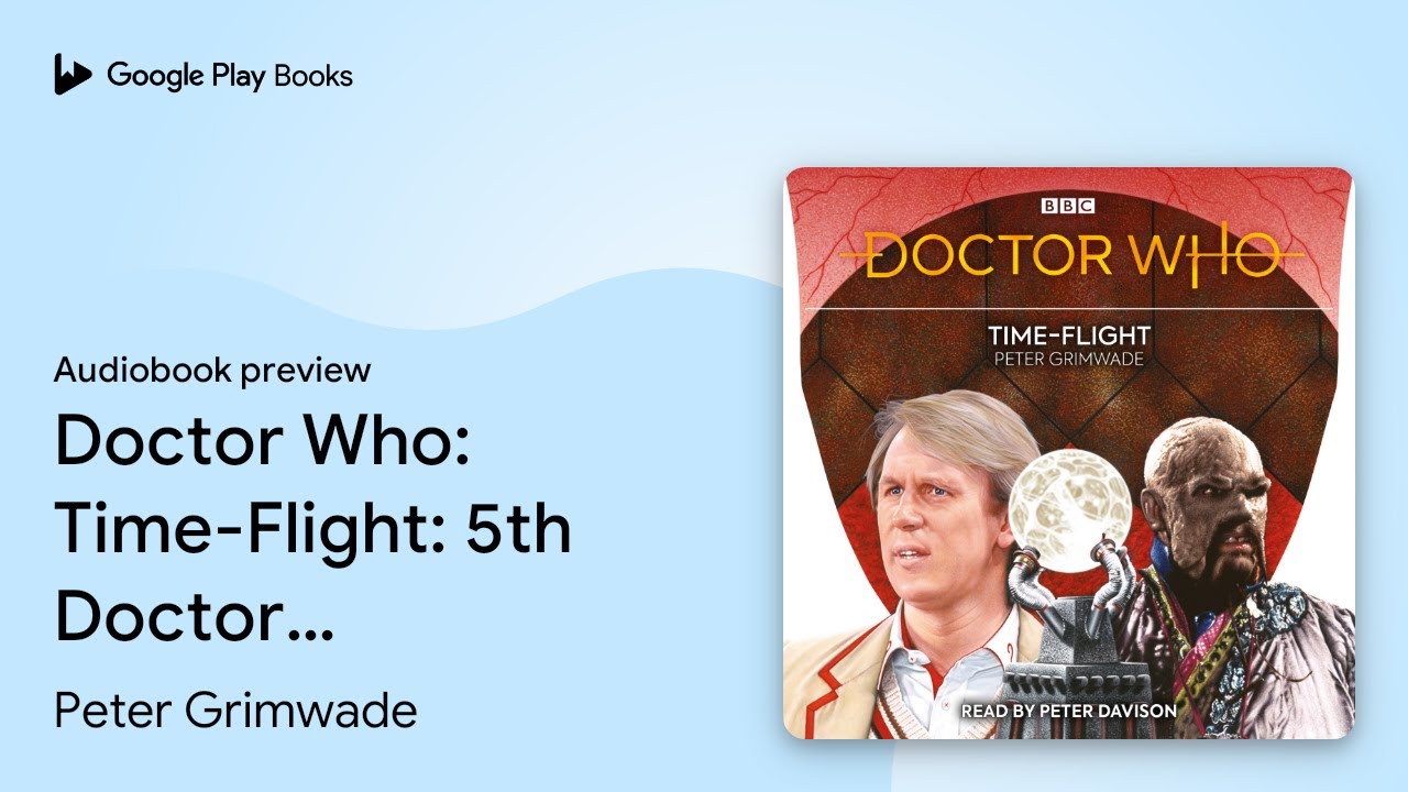 Doctor Who: Time-Flight: 5th Doctor… by Peter Grimwade · Audiobook ...