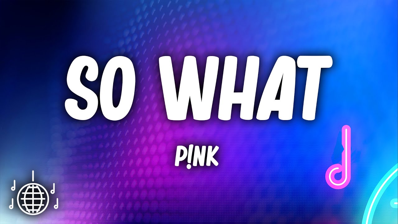 P!nk - So What (Lyrics) - YouTube