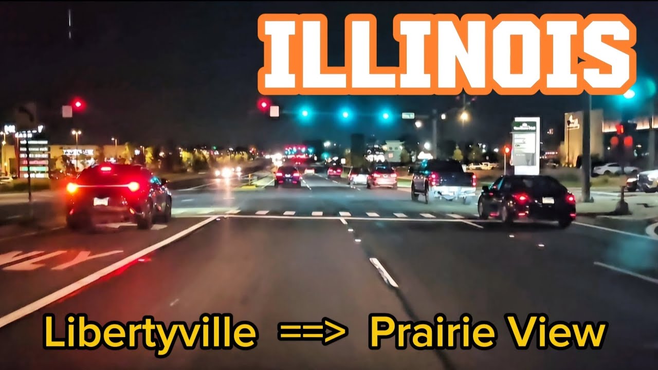 4K Night Highway and street drive. Libertyville =》Prairie View, IL. IL ...