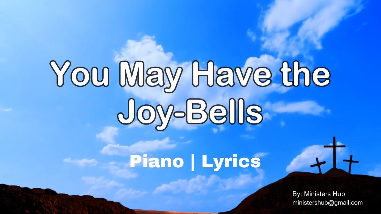You May Have the Joy-bells | Hymn | Piano | Accompaniment - YouTube