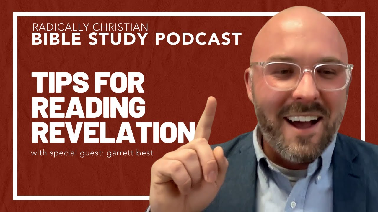 Reading and Understanding the Book of Revelation with Garrett Best ...