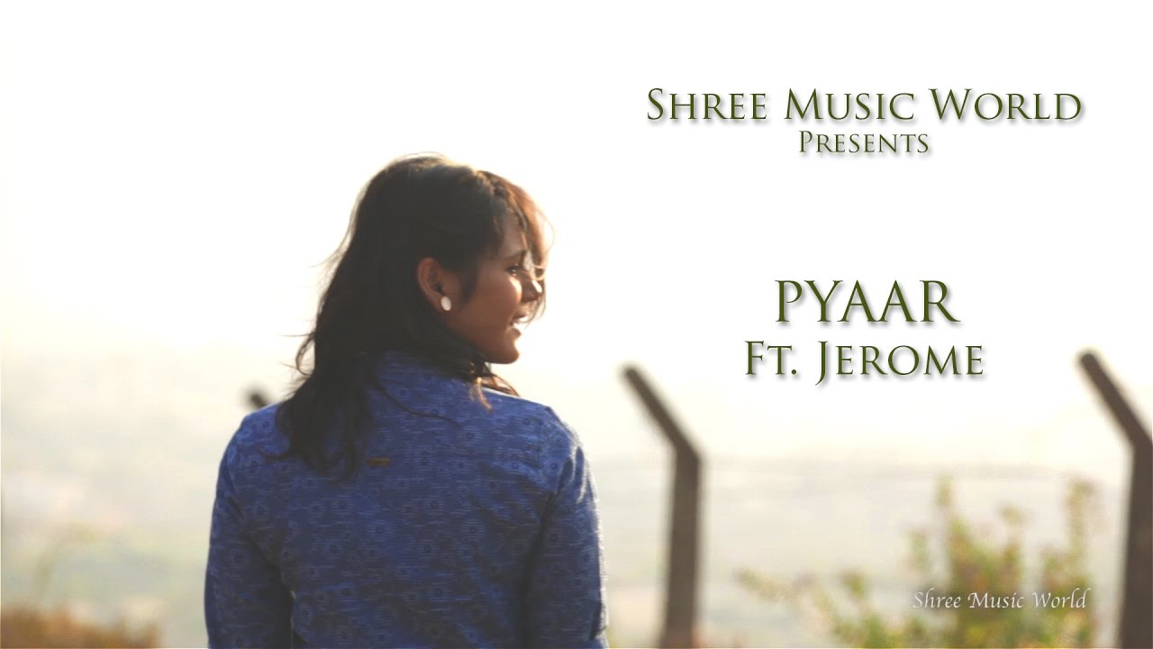 Pyaar - Shree D ft. Jerome - YouTube