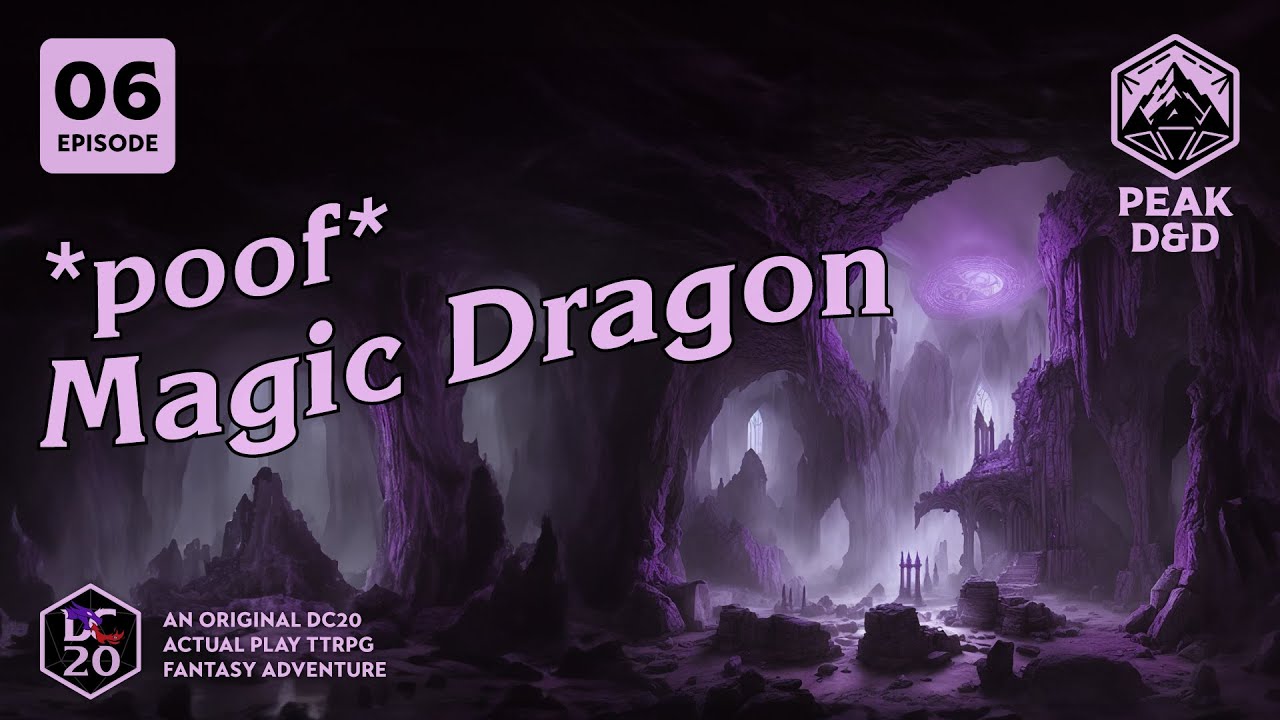 *poof* Magic Dragon! | Return to Argilia, Episode 6 | Peak D&D + DC20 ...
