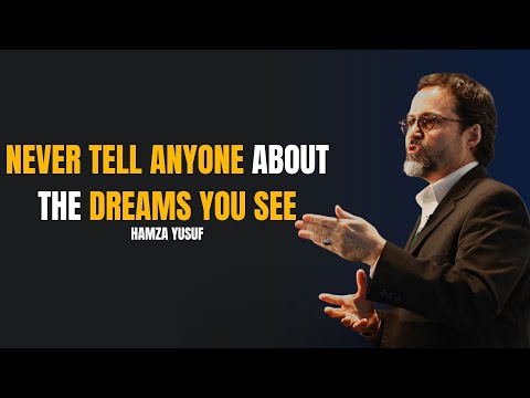 PROPHET MUHAMMAD SAID:DO NOT SHARE YOUR DREAMS!\\SHEIKH HAMZA YUSUF