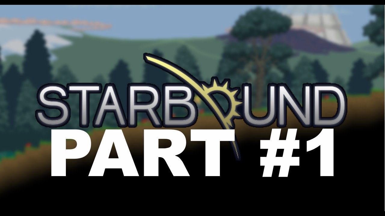 SO IT BEGINS!!! (Starbound Part 1) - YouTube