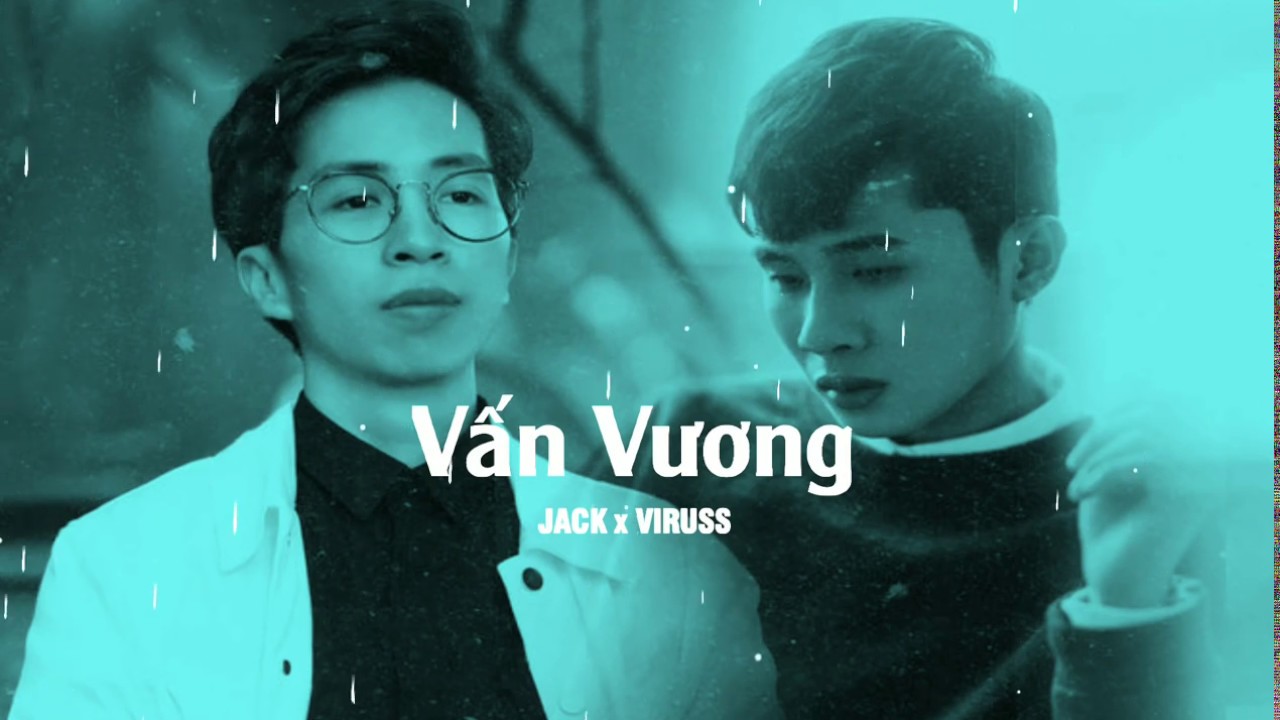 VẤN VƯƠNG | J97 ( JACK ) x VIRUSS | - YouTube