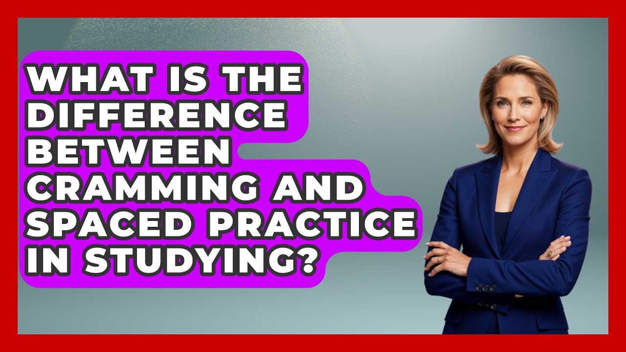 What Is the Difference Between Cramming and Spaced Practice in Studying ...