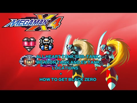 Megaman X4:All Heart Tank,Sub-Tank,Weapon Tank and EX Tank Locations + How To Get Black Zero? (Zero)