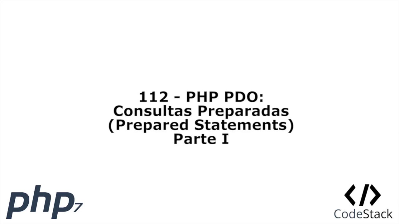 112 - PHP PDO: Consultas Preparadas (Prepared Statements) [PHP 7 - Español] - YouTube
