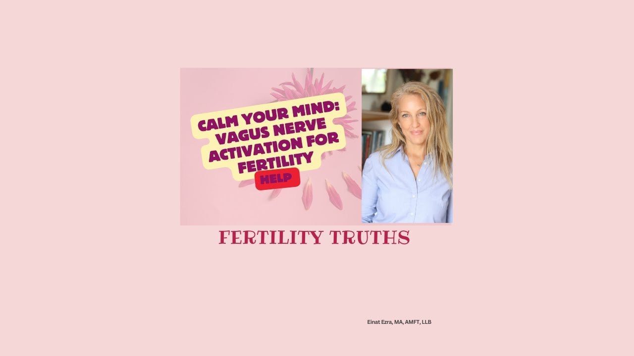 Calm Your Mind: Vagus Nerve Activation for Fertility - YouTube
