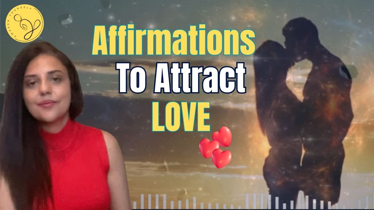 Say these words to attract LOVE Fast | AWAKEN YOURSELF - YouTube
