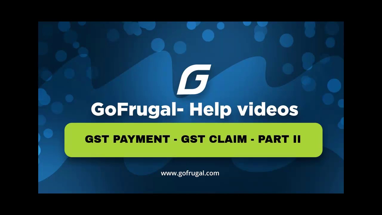 GOFRUGAL TRAC - GST PAYMENT - GST CLAIM - PART2 - YouTube