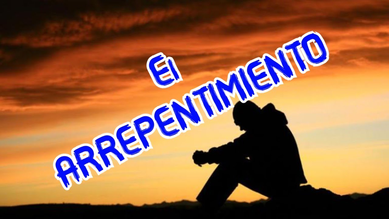 El arrepentimiento - YouTube