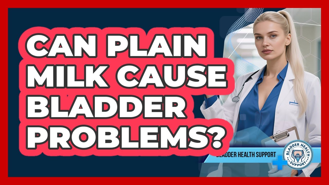 Can Plain Milk Cause Bladder Problems? - YouTube