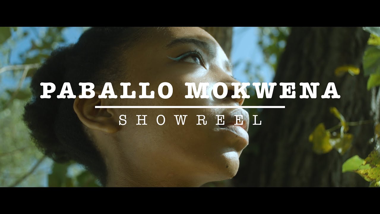 Paballo Mokwena Showreel | Director, Actor, Cinematographer | Multi ...