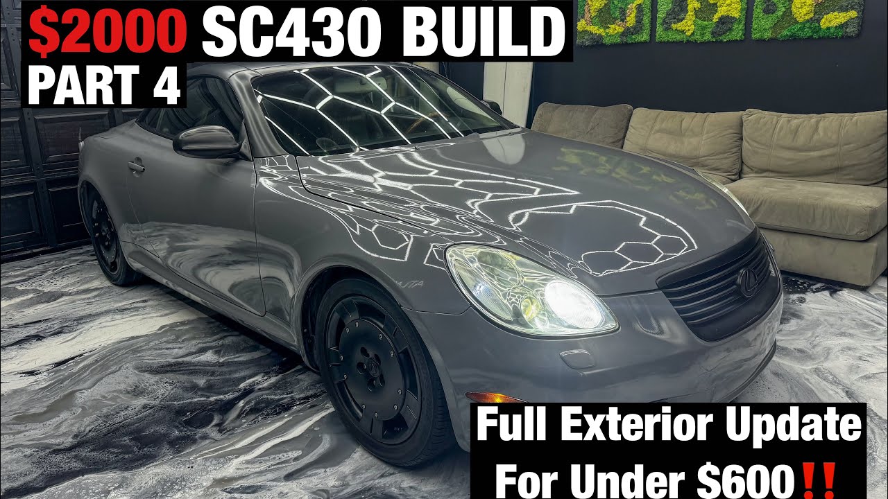 $2000 SC430 BUILD PT. 4 - Full Vinyl Wrap + Exterior Transformation ...