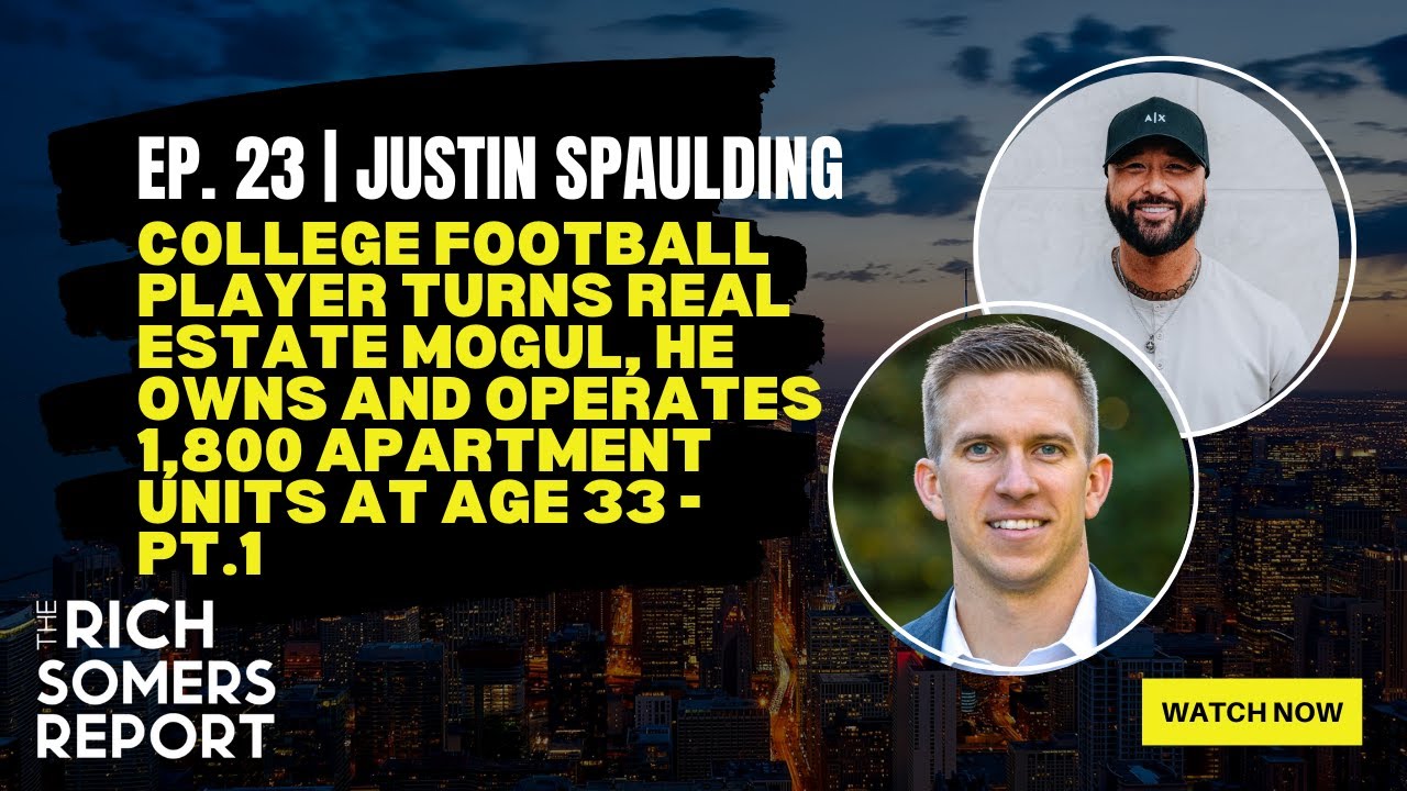 Justin Spaulding - Pt. 1 College Football Player Turns Real Estate Mogul - YouTube