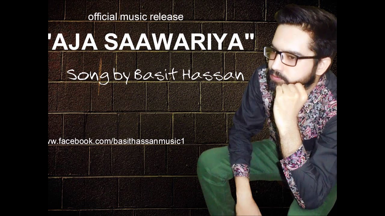 Aja Sawariya-Basit Hassan-Official Music - YouTube