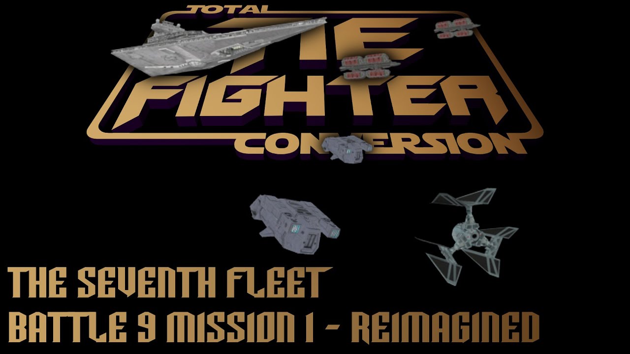 TIE Fighter Total Conversion - TFTC - B9M1 - Reimagined - The Seventh ...