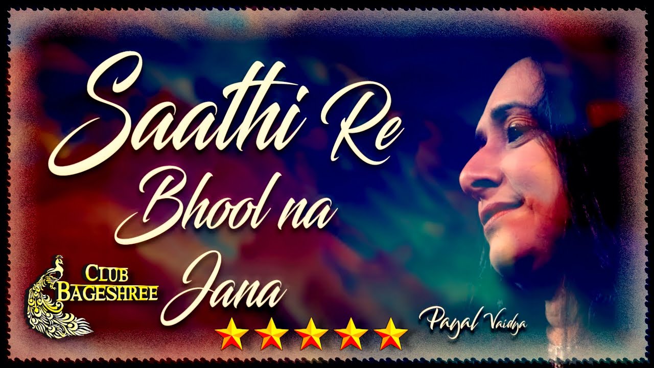 Sathi Re Bhool Na Jana Mera Pyar I Payal Vaidya I Asha Bhosle I ...