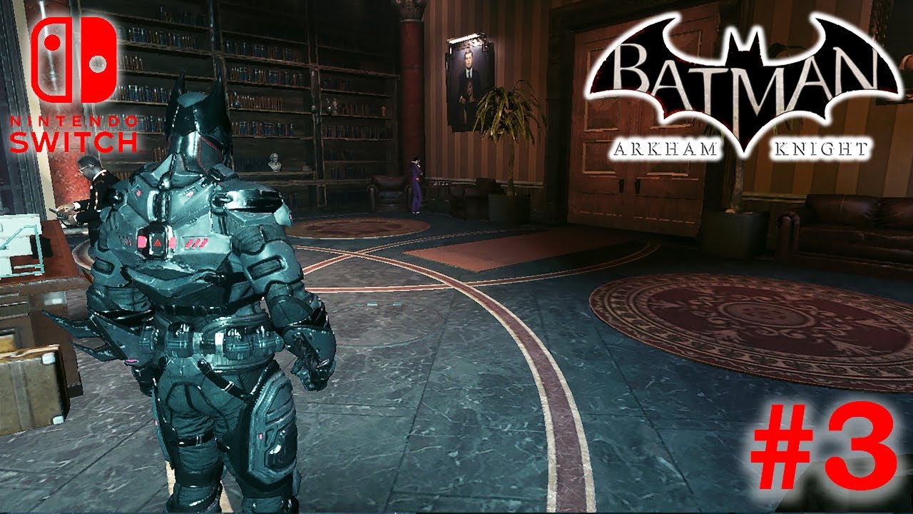 Batman Arkham Knight Nintendo Switch Gameplay Walkthrough Part 3 - YouTube