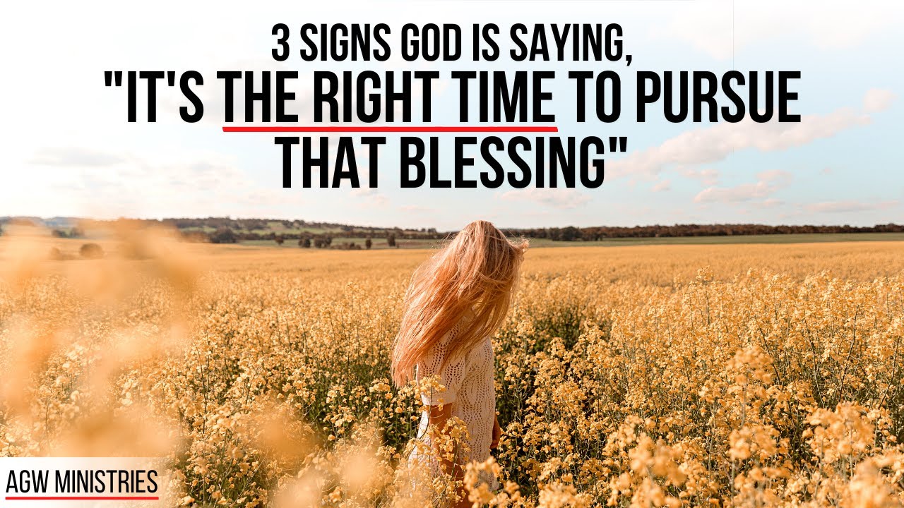 3 Signs God Is Saying, “It’s the Right Time to Take It” - - Bible Portal