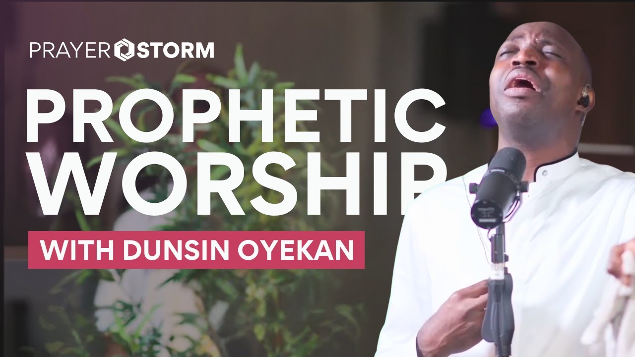 Prophetic Worship Medley & Prayers ft. Dunsin Oyekan, James Aladiran ...