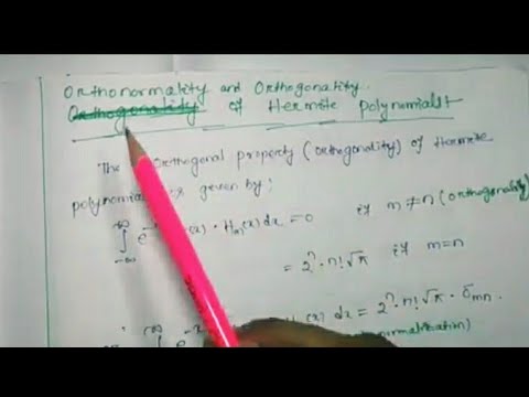 Lect-48: Orthogonality and Orthonormality Properties of Hermite ...