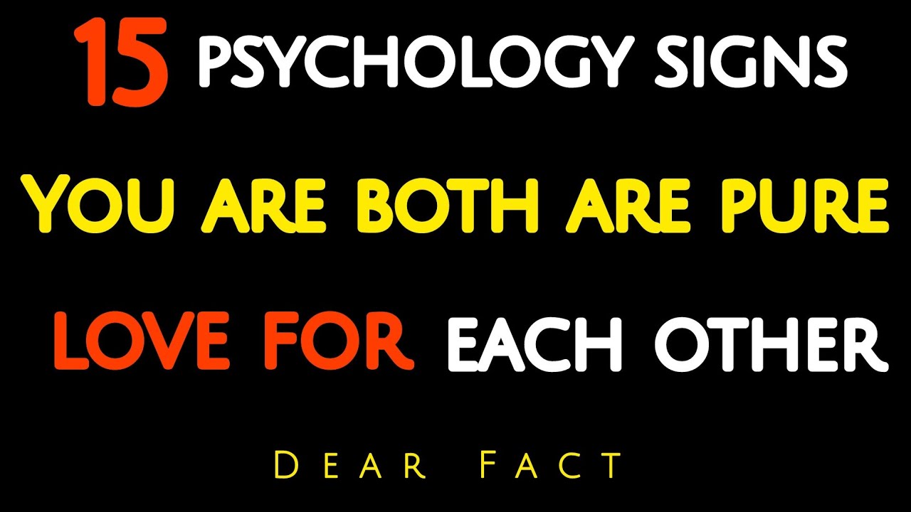 15 Psychology Signs You Are Both Are Pure Love For Each Other ...